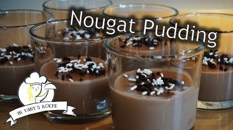 Nougat-Pudding - Vanys Küche - Rezeptideen mit Videoanleitung